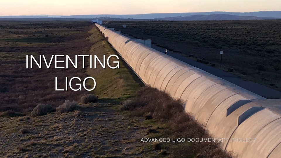 Video | aLIGO Documentary Project,Episode 4: Inventing LIGO | LIGO Lab ...